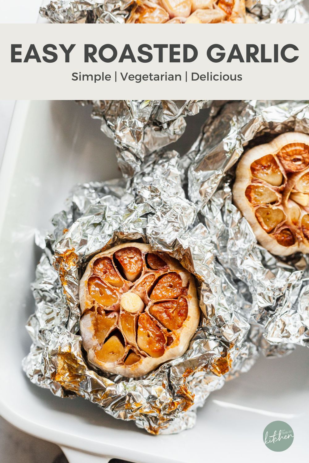 Roasted Garlic - The Live-In Kitchen