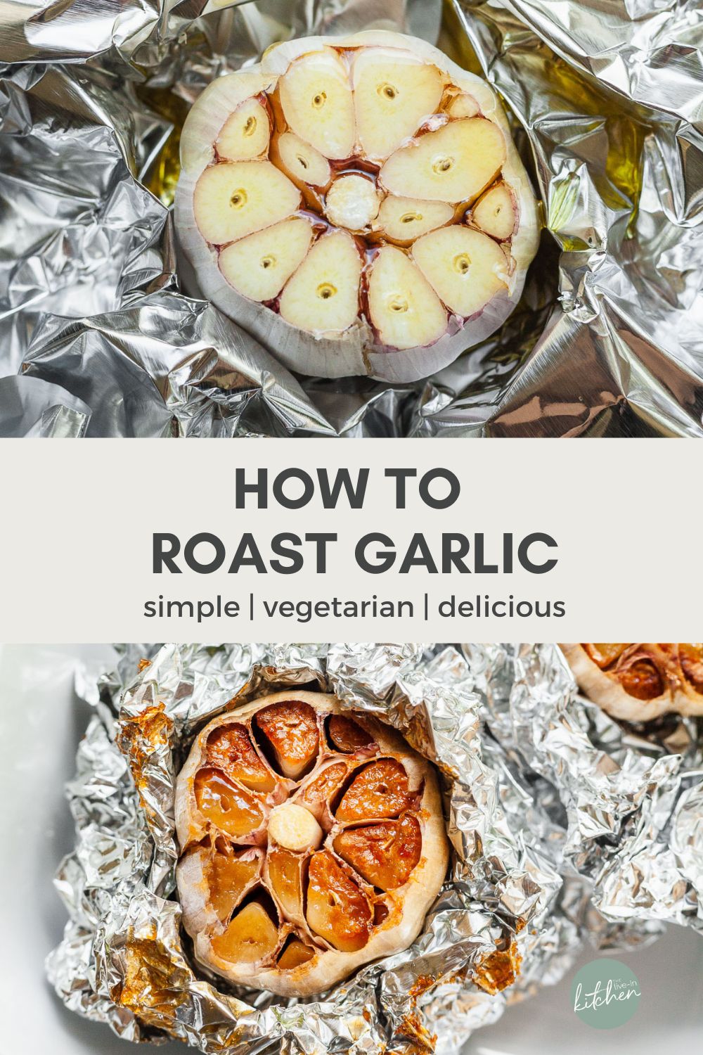 Roasted Garlic - The Live-In Kitchen